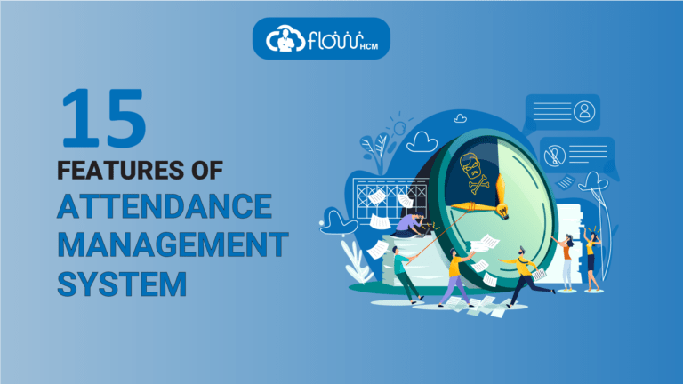 15 Key Features Of Attendance Management System - Flowhcm